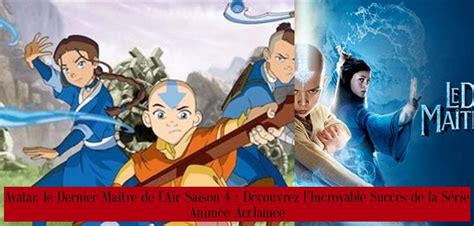 Avatar le Dernier Maître de l Air Saison 4 Découvrez l Incroyable