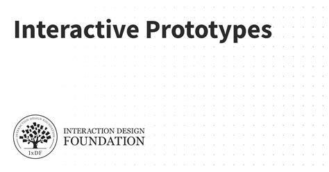What Are Interactive Prototypes — Updated 2025 Ixdf Interaction Design Foundation