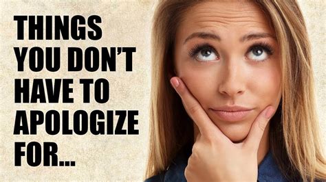 15 Things You Should Never Apologize For YouTube