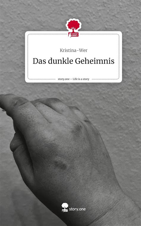 Das Dunkle Geheimnis Life Is A Story Story One Kristina Wer