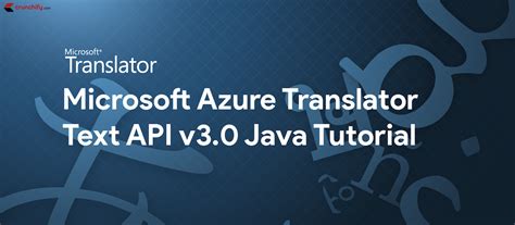 Microsoft Azure Translator Text Api Java Tutorial V30 And Azure Signup