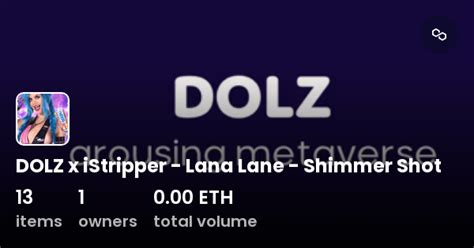 DOLZ X IStripper Lana Lane Shimmer Shot Collection OpenSea