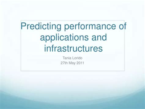 Ppt Predicting Performance Of Applications And Infrastructures Powerpoint Presentation Id