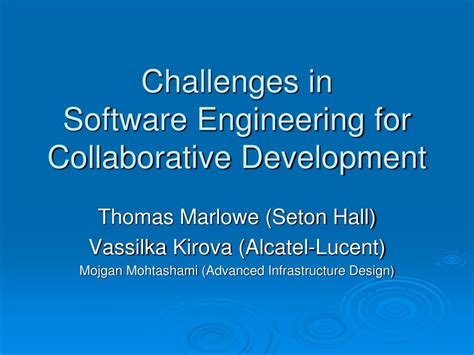 Ppt Challenges In Software Engineering For Collaborative Development