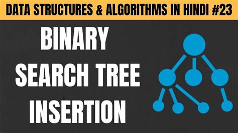Binary Search Tree Insertion Using C In Hindi Tutorial 23 Youtube