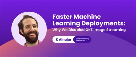 Faster Machine Learning Deployments Why We Disabled Gke Image