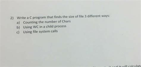 Solved Write A C Program That Finds The Size Of File 3 Chegg Com
