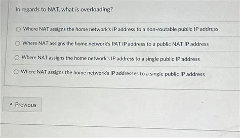 Solved In Regards To NAT What Is Overloading Where NAT Chegg