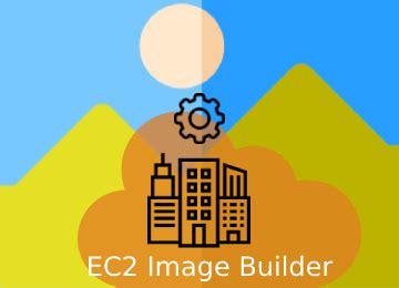 AWS EC2 Image Builder Explained AWS Services