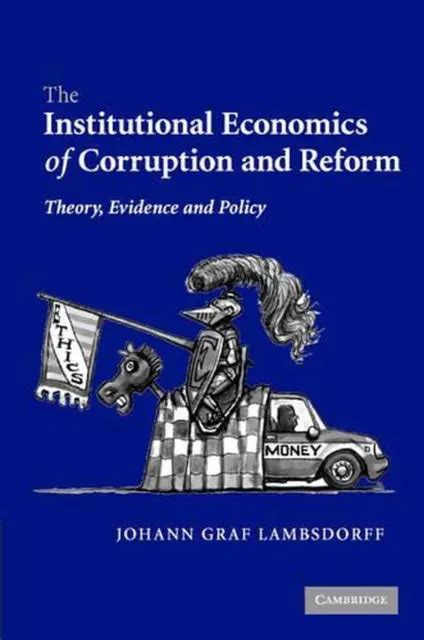 The Institutional Economics Of Corruption And Reform Theory Evidence
