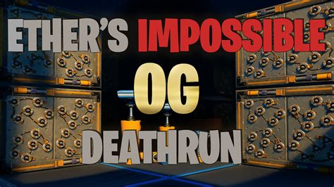 Ethers Impossible Og Deathrun 2384 9384 9519 By Ether Fortnite Creative Map Code Fortnite Gg
