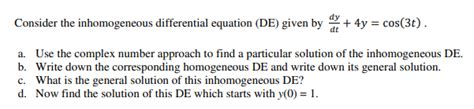 Solved Consider The Inhomogeneous Differential Equation DE Chegg
