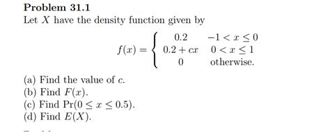 Solved Problem Let X Have The Density Function Given By Chegg Com