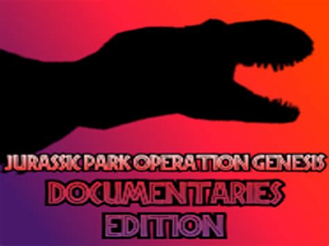 Jurassic Park Operation Genesis Documentaries Edition Mod Moddb