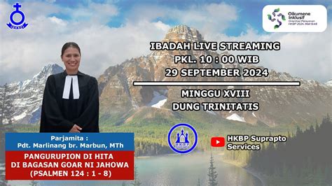 Ibadah Bhs Batak HKBP SUPRAPTO Minggu XVIII Dung Trinitatis 29 September 2024 Pkl 10 00 WIB