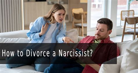How To Divorce A Narcissist