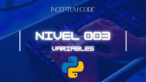 003 Introducción A Las Variables En Python Aprende Desde Cero Youtube
