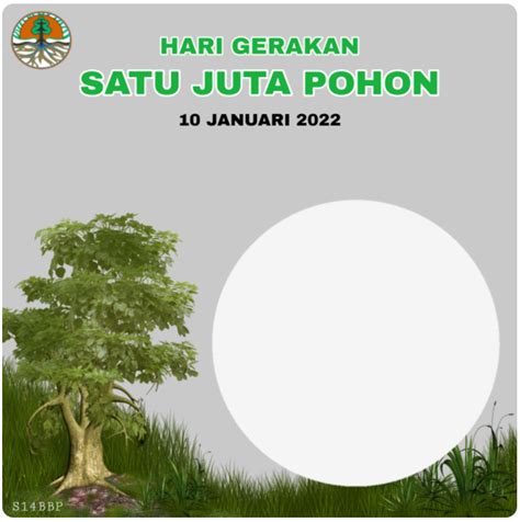 Ragam Twibbon Hari Gerakan Satu Juta Pohon Tahun 2022 Waca Berita