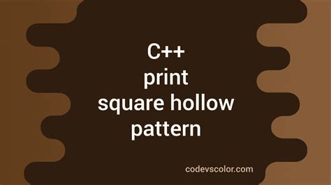 C Program To Print A Square Hollow Pattern Codevscolor