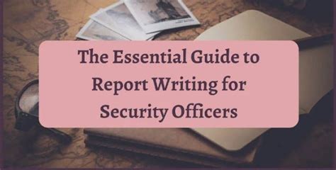 the essential guide to report writing for security officers affan it