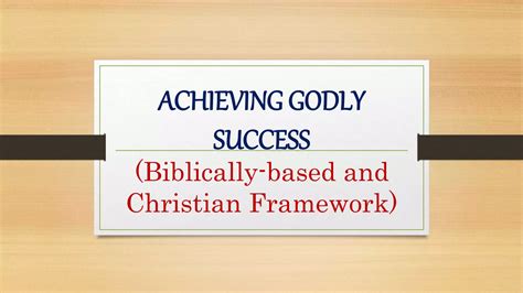 Achieving Godly Success Biblically Based And Christian Framework Pptx