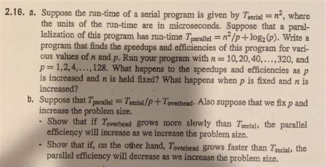Solved 216 A Suppose The Run Time Of A Serial Program Is