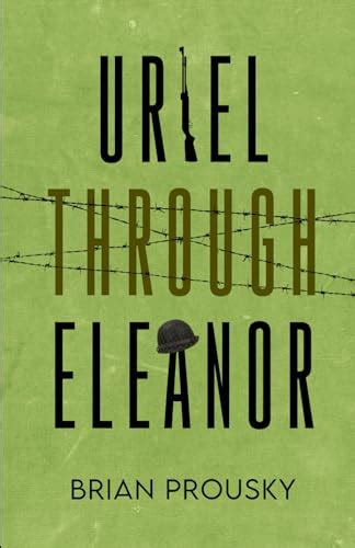 Uriel Through Eleanor By Brian Prousky Goodreads