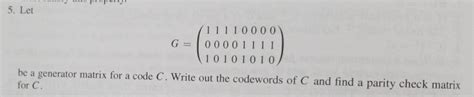 Solved 5 Let 111110000 G 00001111 10101010 Be A