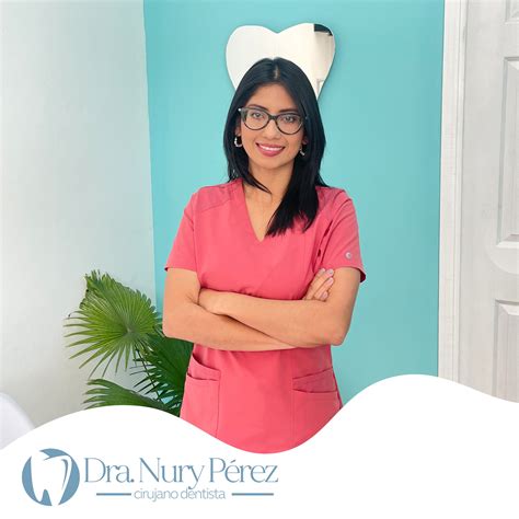 Cuida Tu Salud Bucal Con Un Dra Nury Pérez L Dentista