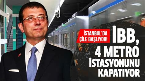 İbb 4 Metro Istasyonunu Kapatıyor