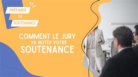 Comment Le Jury Va Noter Votre Soutenance Youtube