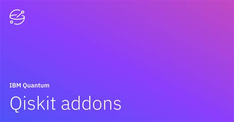 qiskit addons ibm quantum documentation