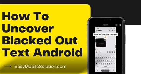 How To Uncover Blacked Out Text Android Year