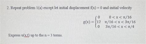 solved 2 repeat problem 1 a except let initial