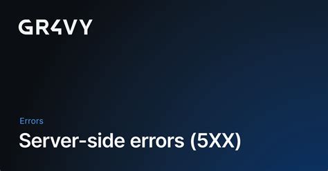 Server Side Errors 5xx Gr4vy