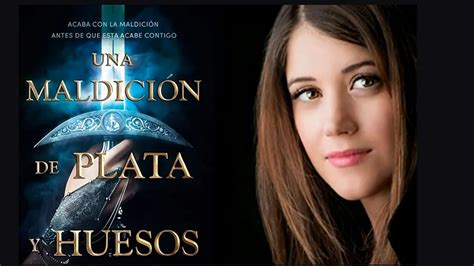 “una Maldición De Plata Y Huesos” El Libro De Fantasía Histórica Que