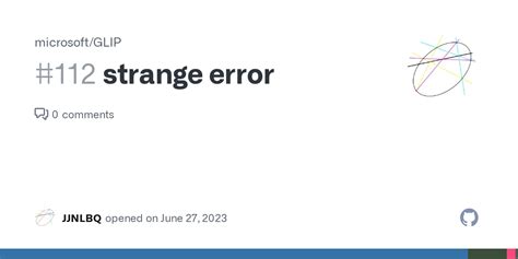 Strange Error · Issue 112 · Microsoftglip · Github