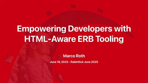 Empowering Developers With Html Aware Erb Tooling Ruby On Rails