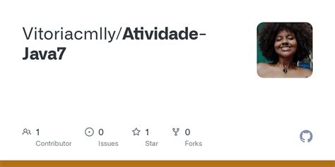 GitHub Vitoriacmlly Atividade Java7
