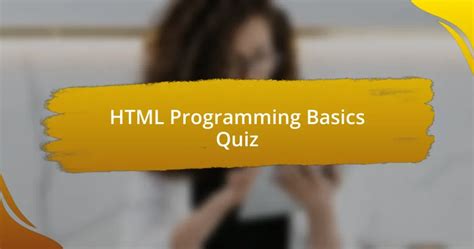 Html Programming Basics Quiz Sg