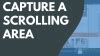 Capture A Scrolling Area Snagit Tutorial