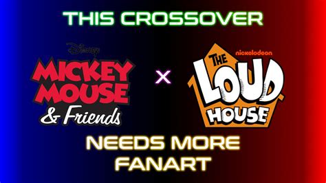 Mickey Mouse And The Loud House Needs More Fanarts By Benny49 On Deviantart