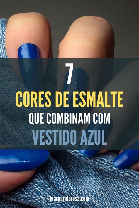 7 Cores De Esmalte Que Combinam Com O Teu Vestido Azul Cores De