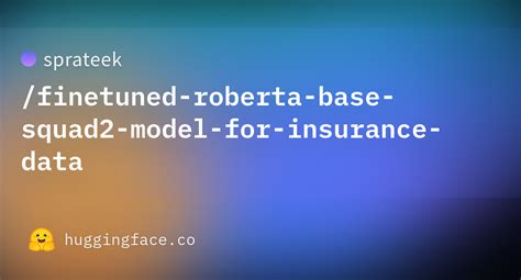 Sprateekfinetuned Roberta Base Squad2 Model For Insurance Data