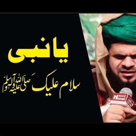 Stream Ya Nabi Salam Alayka By Hafiz Tasawar Attari Muhammad Aarib By