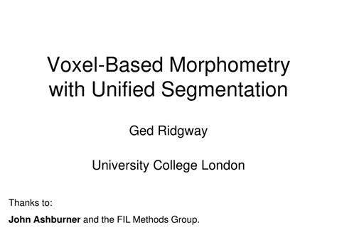 Ppt Voxel Based Morphometry With Unified Segmentation Powerpoint Presentation Id