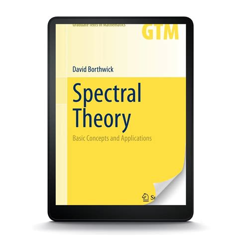 Spectral Theory Unveiling The Fundamentals And Practical Applications