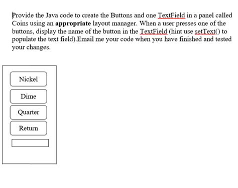 Solved Provide The Java Code To Create The Buttons And One Chegg Com