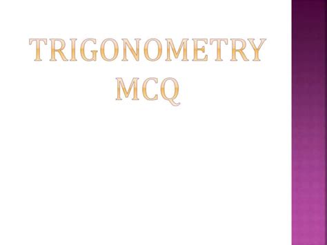Trigonometry Mcq Question Ppt
