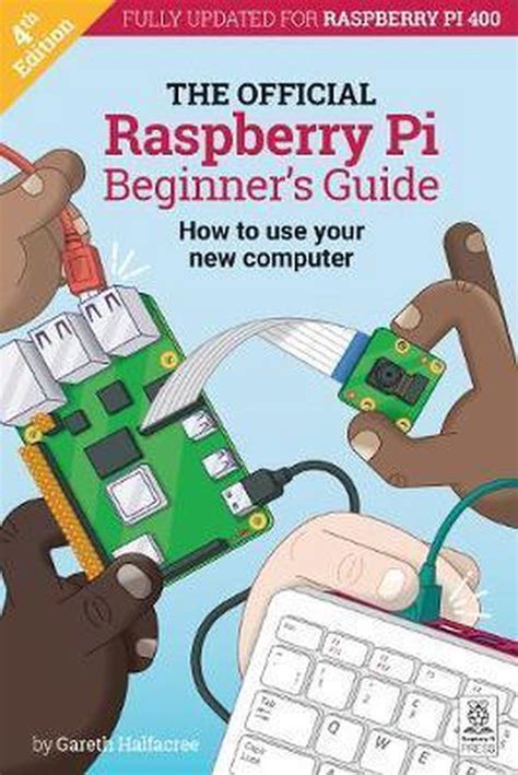 official raspberry pi beginner s guide 9781912047734 gareth